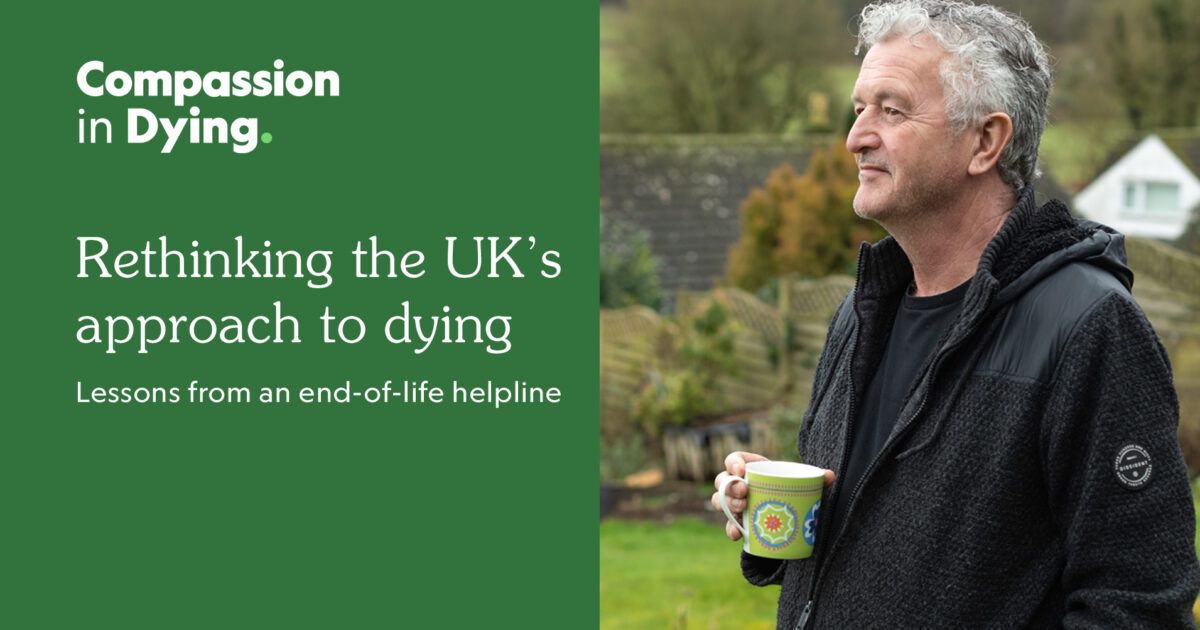 Rethinking the UK’s approach to dying – Compassion in Dying